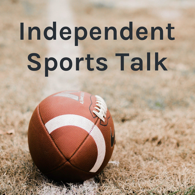 Independent Sports Talk | Podcast on Spotify