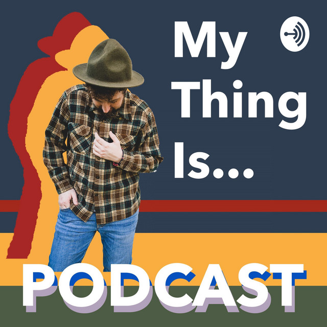 My Thing Is... | Podcast on Spotify