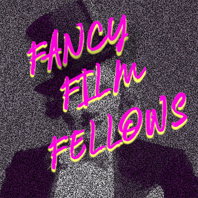 Fancy Film Fellows | Podcast on Spotify