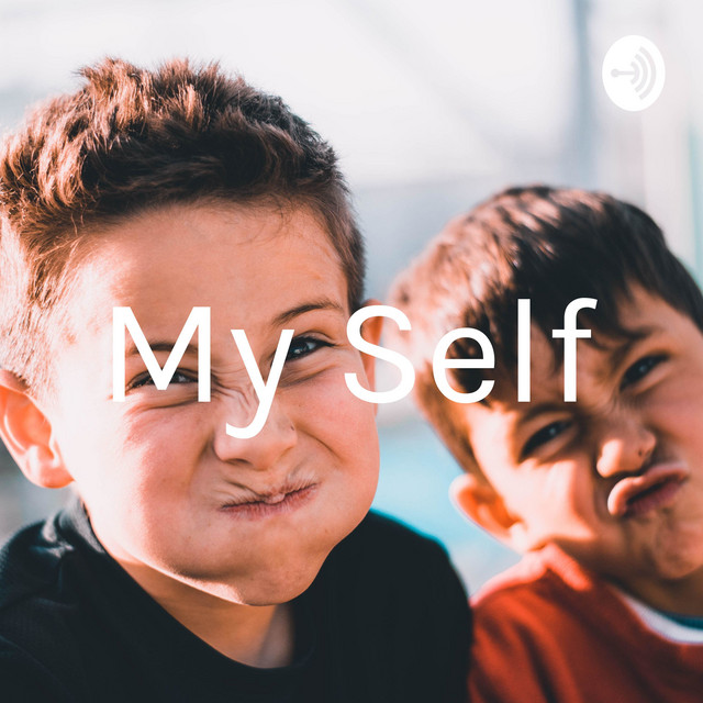 My Self | Podcast on Spotify