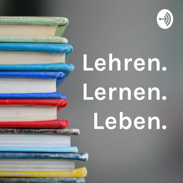 Lehren. Lernen. Leben. | Podcast on Spotify