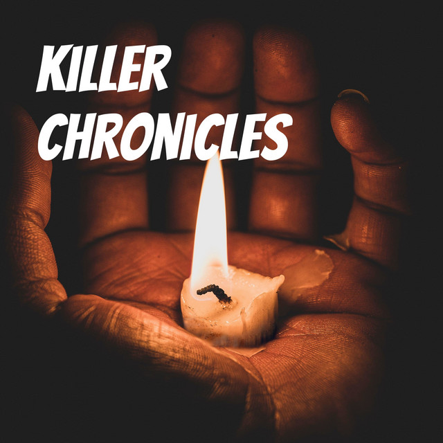 Killer Chronicles | Podcast on Spotify