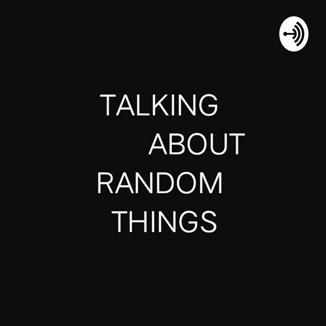 Talking About Random Things | Podcast on Spotify