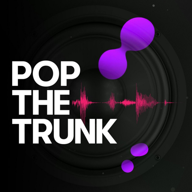 Pop the Trunk | Podcast on Spotify
