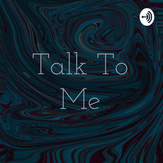 Talk To Me Podcast On Spotify