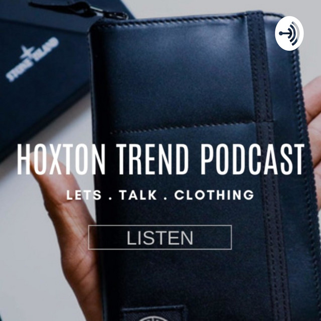 Hoxton Trend Podcast | Podcast on Spotify