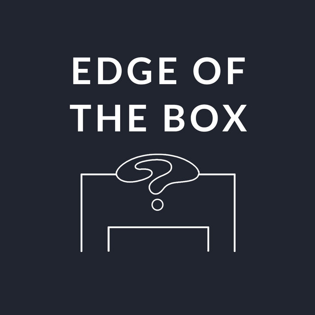 Edge of the Box | Podcast on Spotify