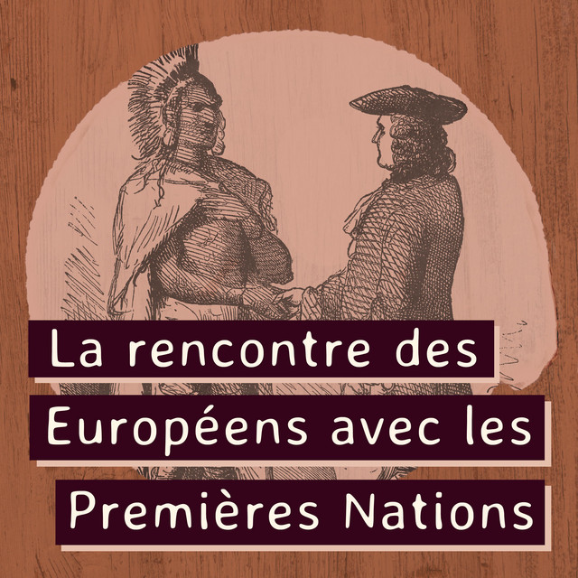RCI | Français : La rencontre des Européens avec les Premières Nations ...