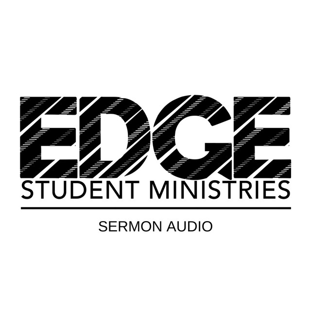 EDGE Student Ministries | Podcast on Spotify