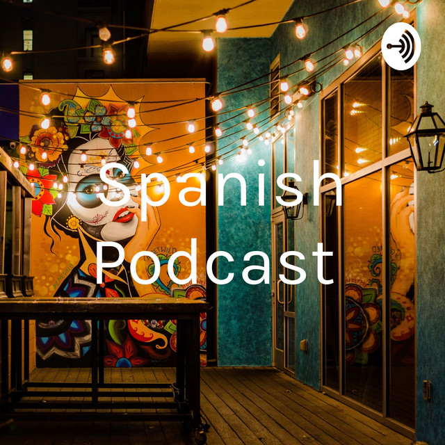 Spanish Podcast | Podcast on Spotify