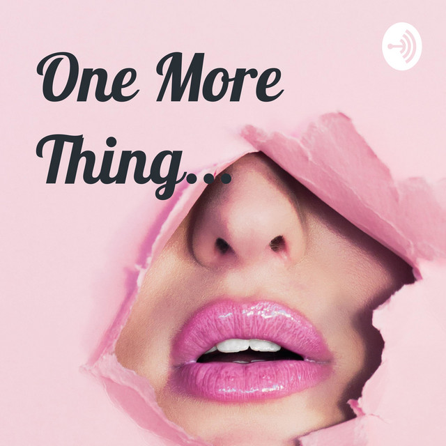 One More Thing... | Podcast on Spotify