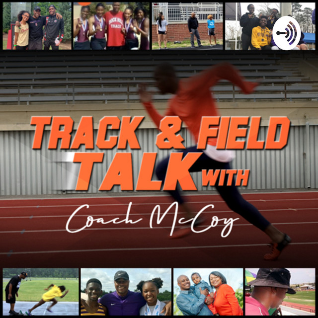 Track & Field Talk With Coach McCoy | Podcast on Spotify