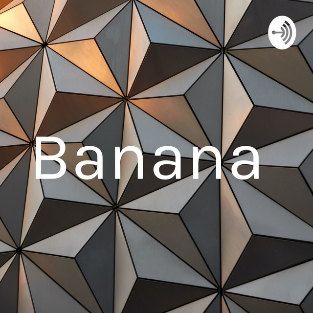 Banana | Podcast on Spotify