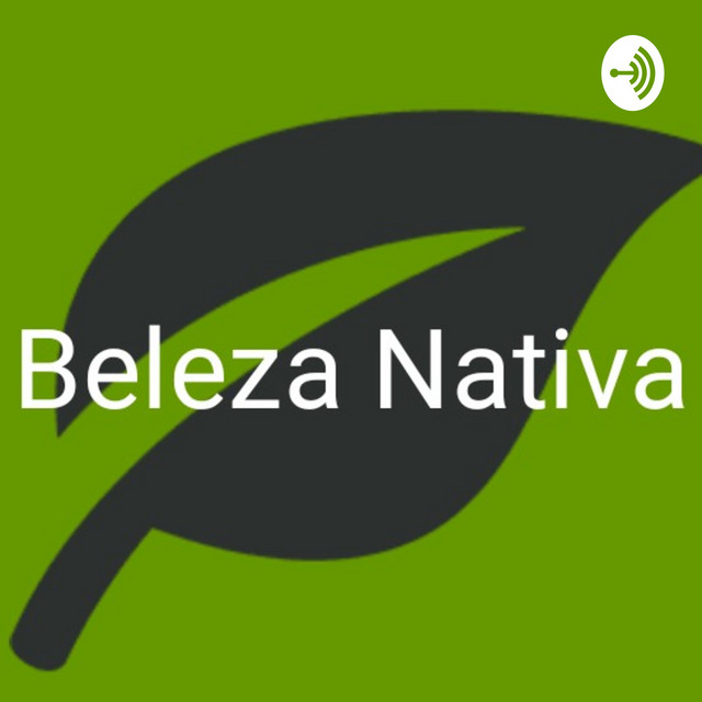 Beleza Nativa | Podcast on Spotify