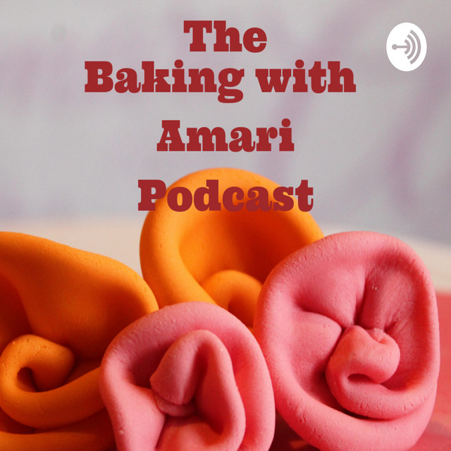 The Baking With Amari Podcast | Podcast on Spotify