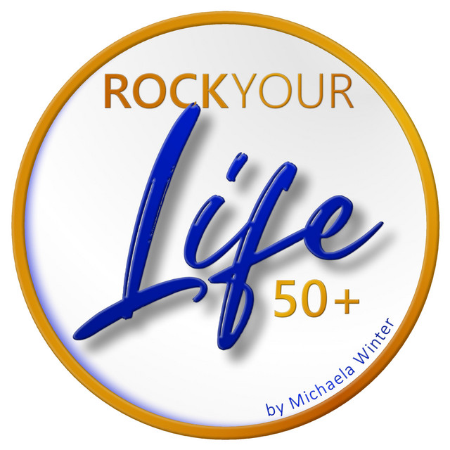 ROCK YOU LIFE 50+ PODCAST mit Michaela Winter zeigt wie man ...