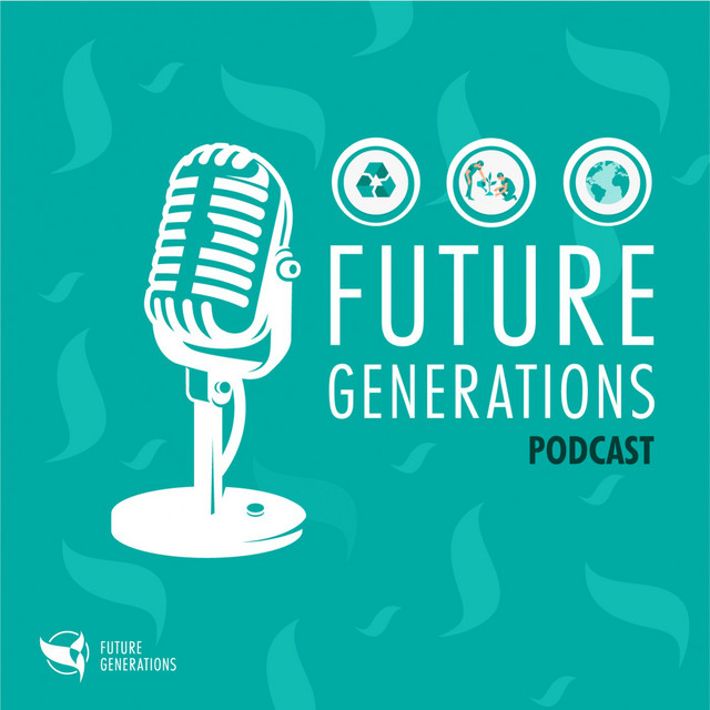 Future Generations Podcast | Podcast on Spotify
