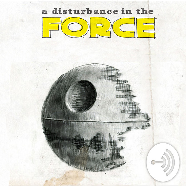 A Disturbance in the Force | Podcast on Spotify