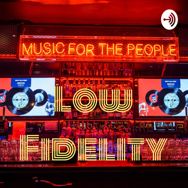 Low Fidelity | Podcast on Spotify