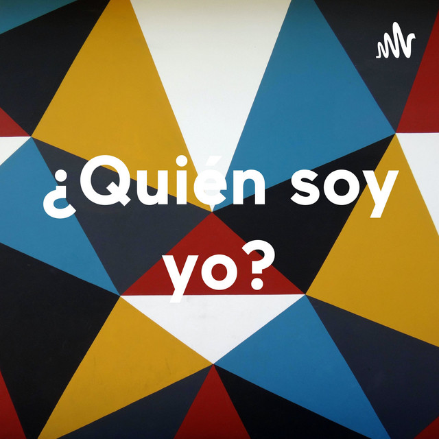 ¿Quién soy yo? | Podcast on Spotify