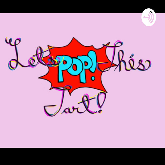 Let’s Pop This Tart | Podcast on Spotify