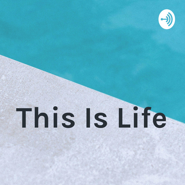 This Is Life | Podcast on Spotify