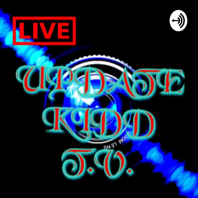 Update Kidd T.V. | Podcast on Spotify