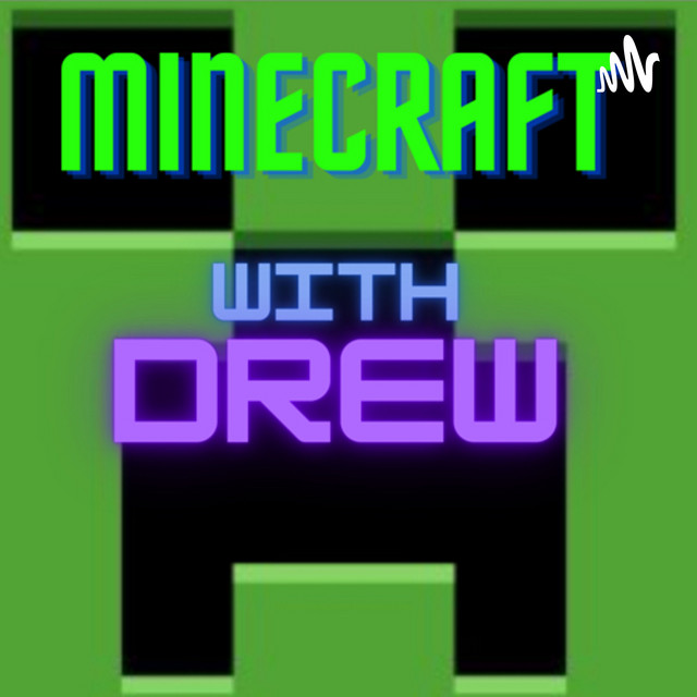 Minecraft with Drew | Podcast on Spotify