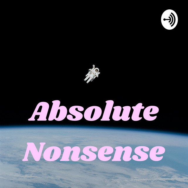 Absolute Nonsense | Podcast on Spotify