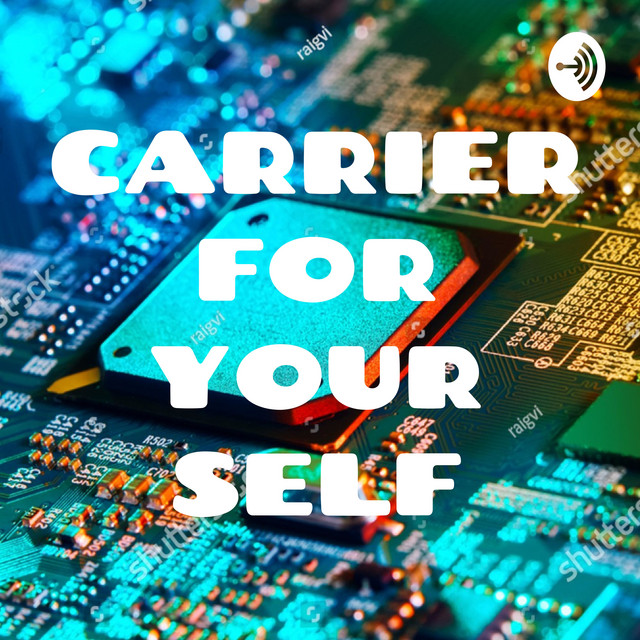 CARRIER FOR YOUR SELF | Podcast on Spotify