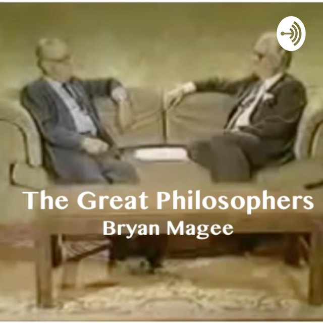 The Great Philosophers by Bryan Magee | Podcast on Spotify