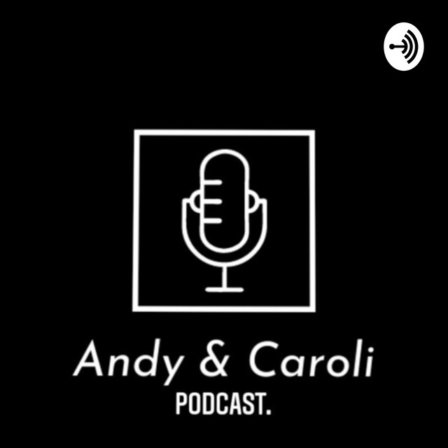 Andy Y Caroli Podcast | Podcast on Spotify