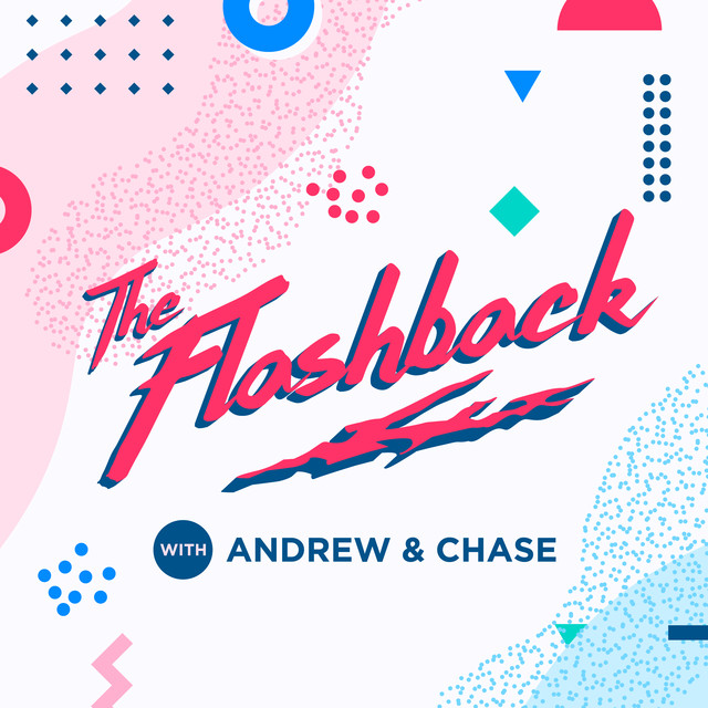 The Flashback with Andrew and Chase | Podcast on Spotify