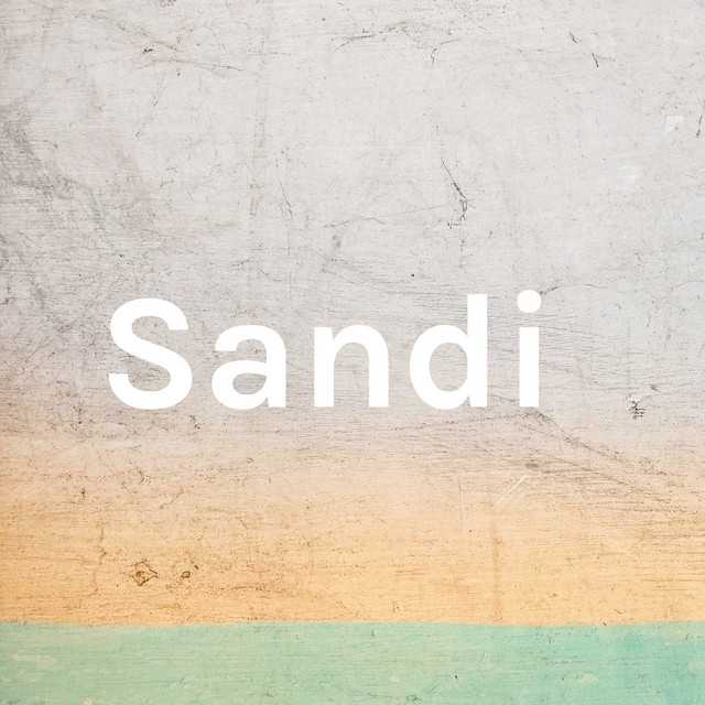 Sandi | Podcast on Spotify