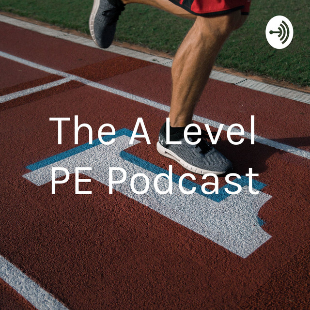 The A Level PE Podcast | Podcast on Spotify