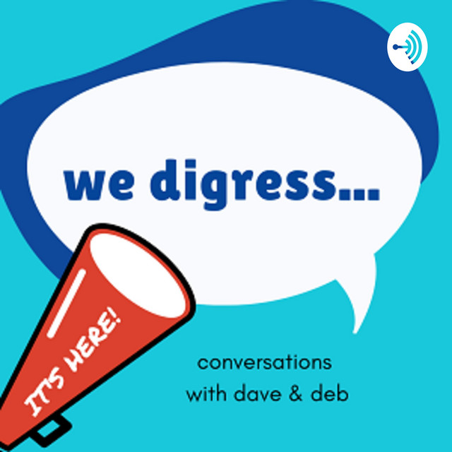 We Digress | Podcast on Spotify