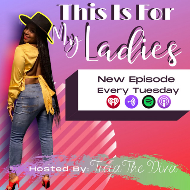 Ticia The Diva “This Is For My Ladies” | Podcast on Spotify
