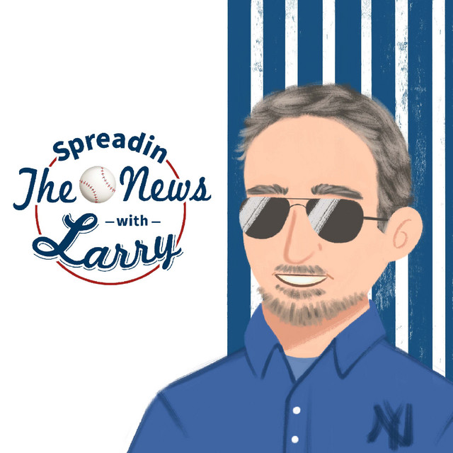Spreadin the baseball news with Larry | Podcast on Spotify