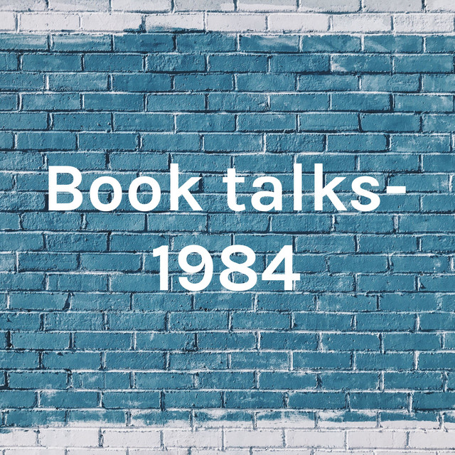 Book talks- 1984 | Podcast on Spotify