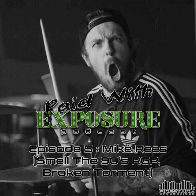 Episode 05 : Mike Rees (Smell The 90's RGP, Broken Torment) - Paid With ...