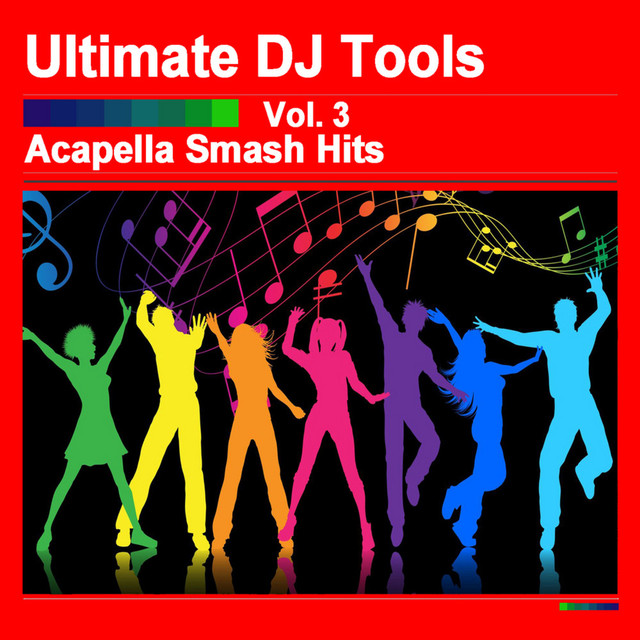 Ultimate DJ Tools - Acapella Smash Hits, Vol. 3 Songtexte, Lyrics ...
