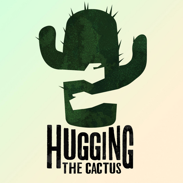 Hugging The Cactus | Podcast on Spotify