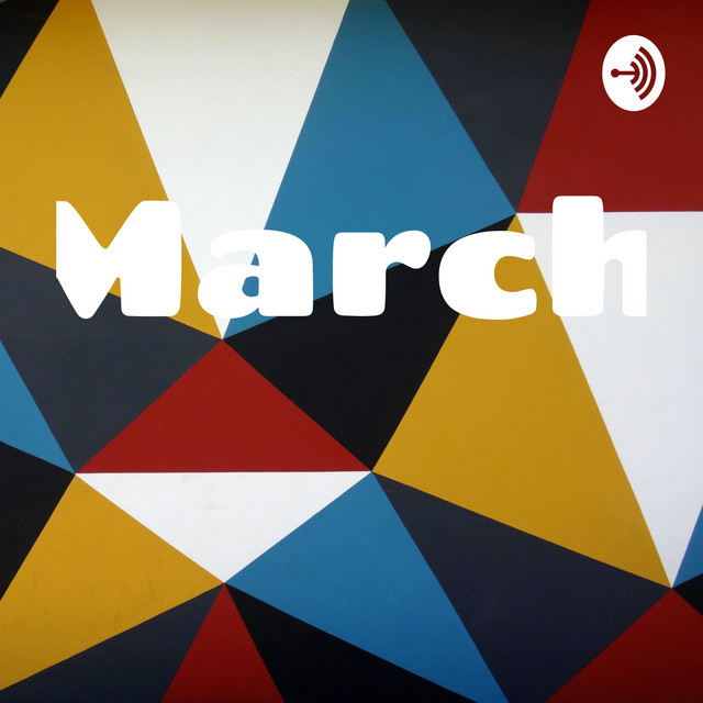 March | Podcast on Spotify