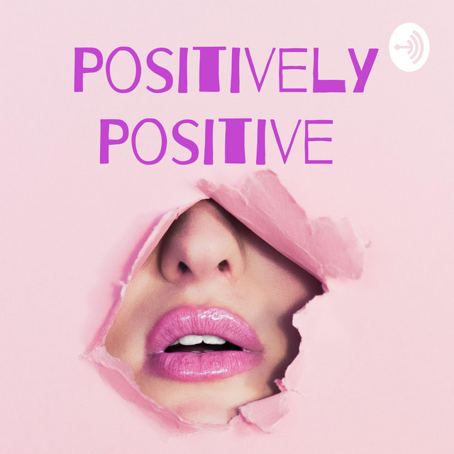 Positively Positive Podcast - Herpes & Sexual Health | Podcast on Spotify