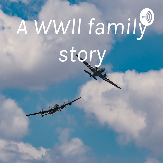 A WWll family story | Podcast on Spotify