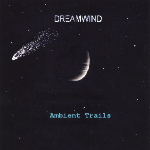 Dreamwind - Ambient Trails Songtexte, Lyrics, Übersetzungen & Hörproben