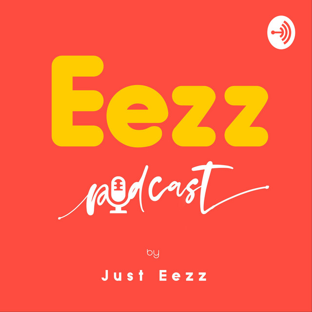 Eezz Podcast | Podcast on Spotify