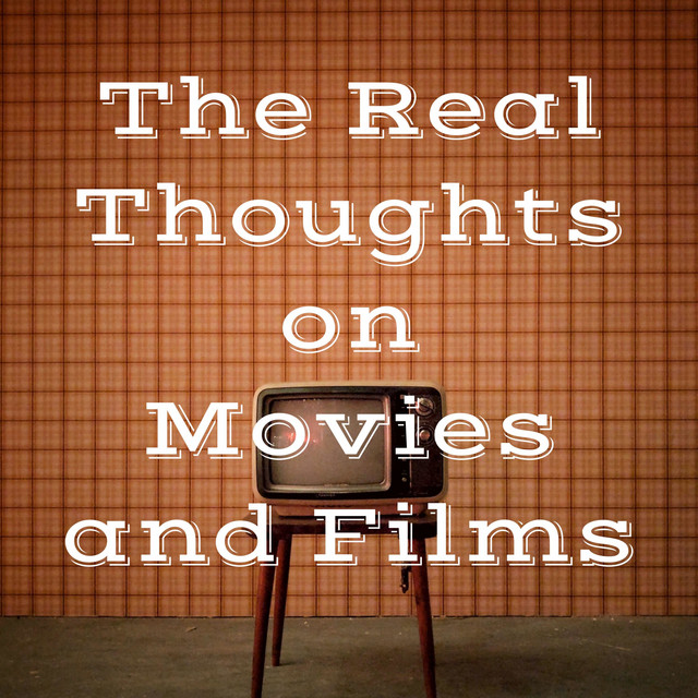 The Real Thoughts on Movies and Films | Podcast on Spotify