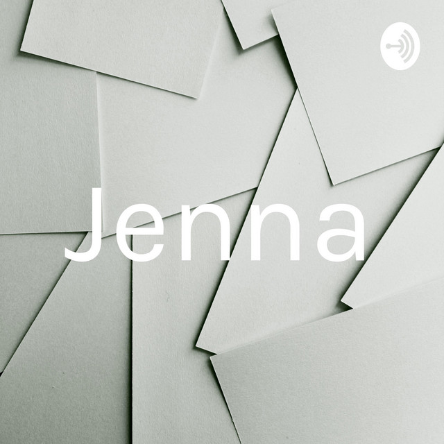 Jenna | Podcast on Spotify