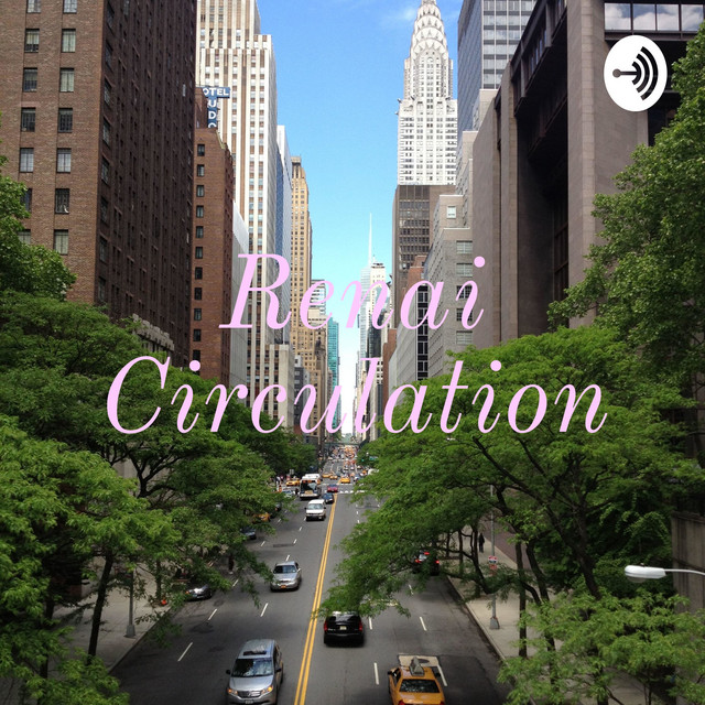 Renai Circulation | Podcast on Spotify